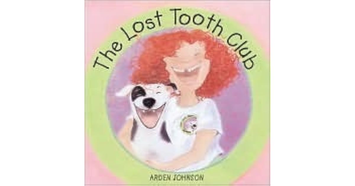 The Lost Tooth Club by Arden Johnson