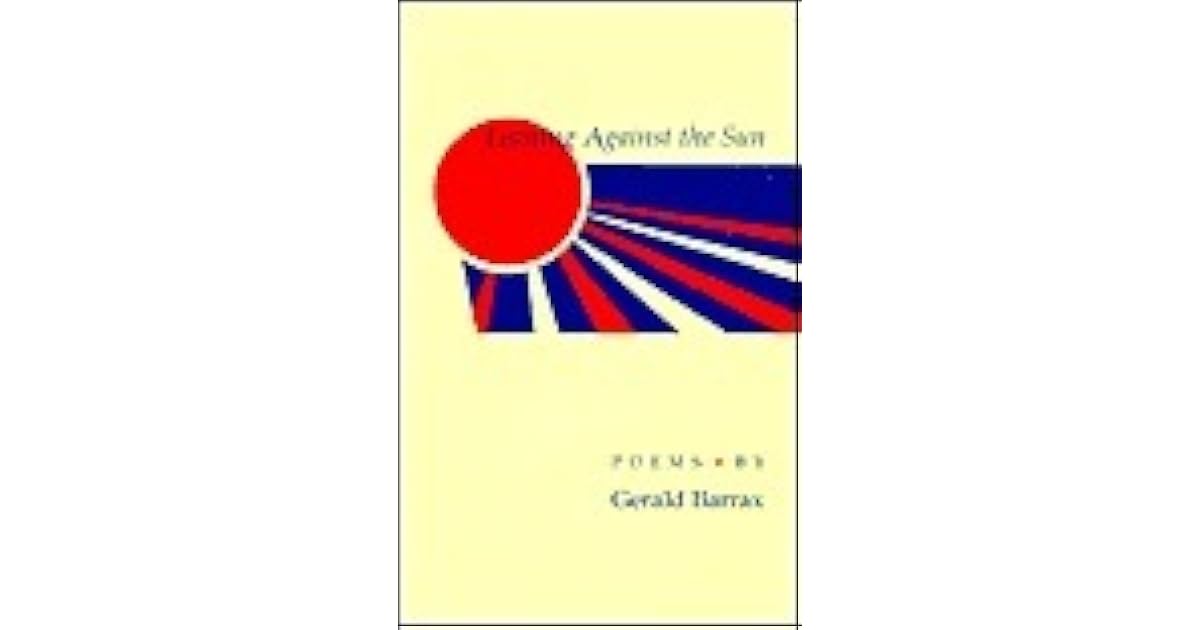 Leaning Against the Sun by Gerald W. Barrax