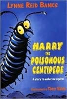 Harry the Poisonous Centipede: A Story to Make You Squirm by Lynne Reid ...