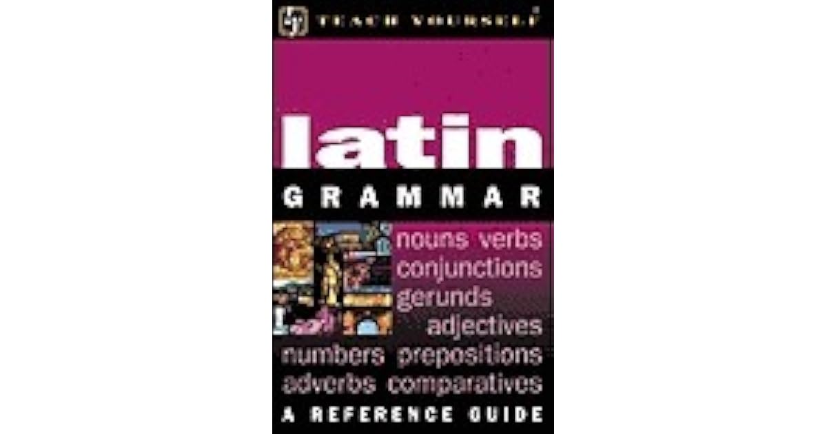 Teach Yourself Latin Grammar by Gregory Klyve