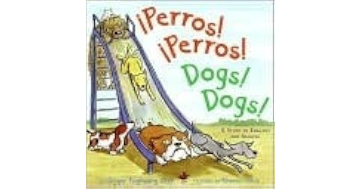 Perros! Perros!/Dogs! Dogs!: A Story in English and Spanish by Ginger Guy