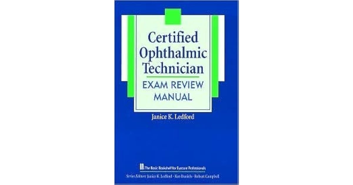 Certified Ophthalmic Technician Exam Review Manual by Janice K. Ledford