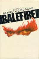Balefire by Ken Goddard