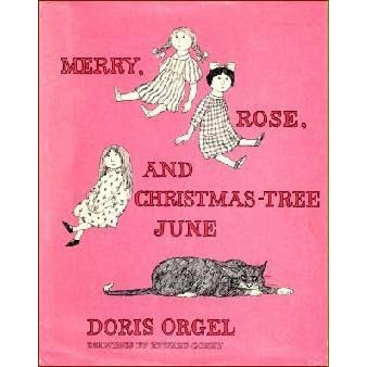 Merry, Rose, and Christmas-Tree June by Doris Orgel — Reviews ...