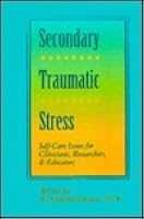 Secondary Traumatic Stress: Self-Care Issues for Clinicians ...