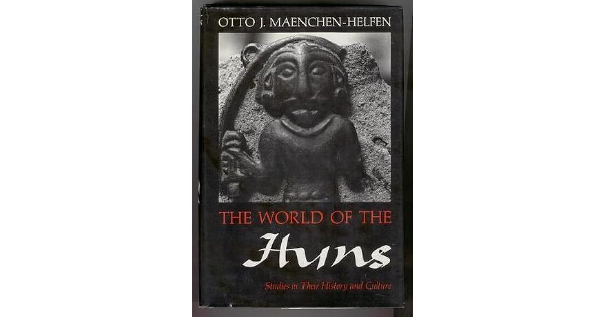 The World of the Huns: Studies in Their History and Culture by Otto ...