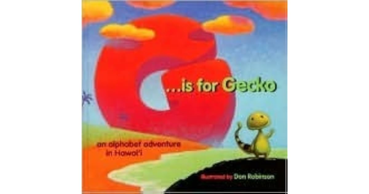 G Is for Gecko: An Alphabet Adventure in Hawaii by Don Robinson