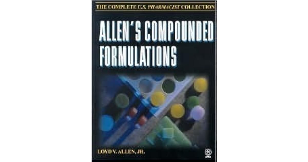 Allen's Compounded Formulations by Loyd V. Allen Jr.