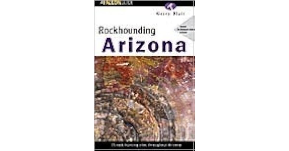 Rockhounding Arizona by Gerry Blair