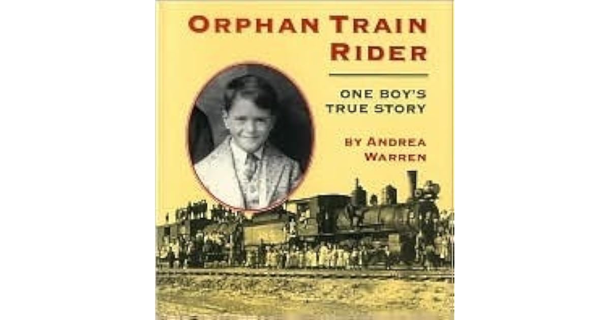 Orphan Train Rider: One Boy's True Story by Andrea Warren