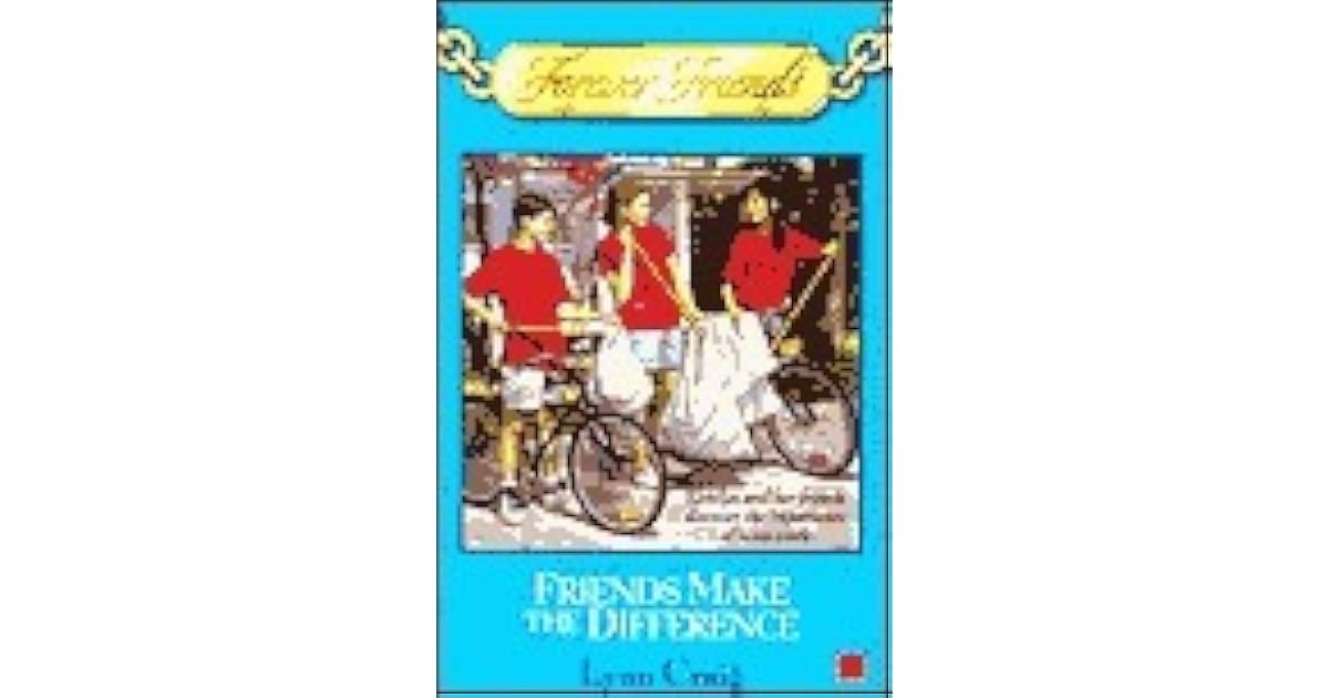 Friends Make the Difference by Lynn Craig