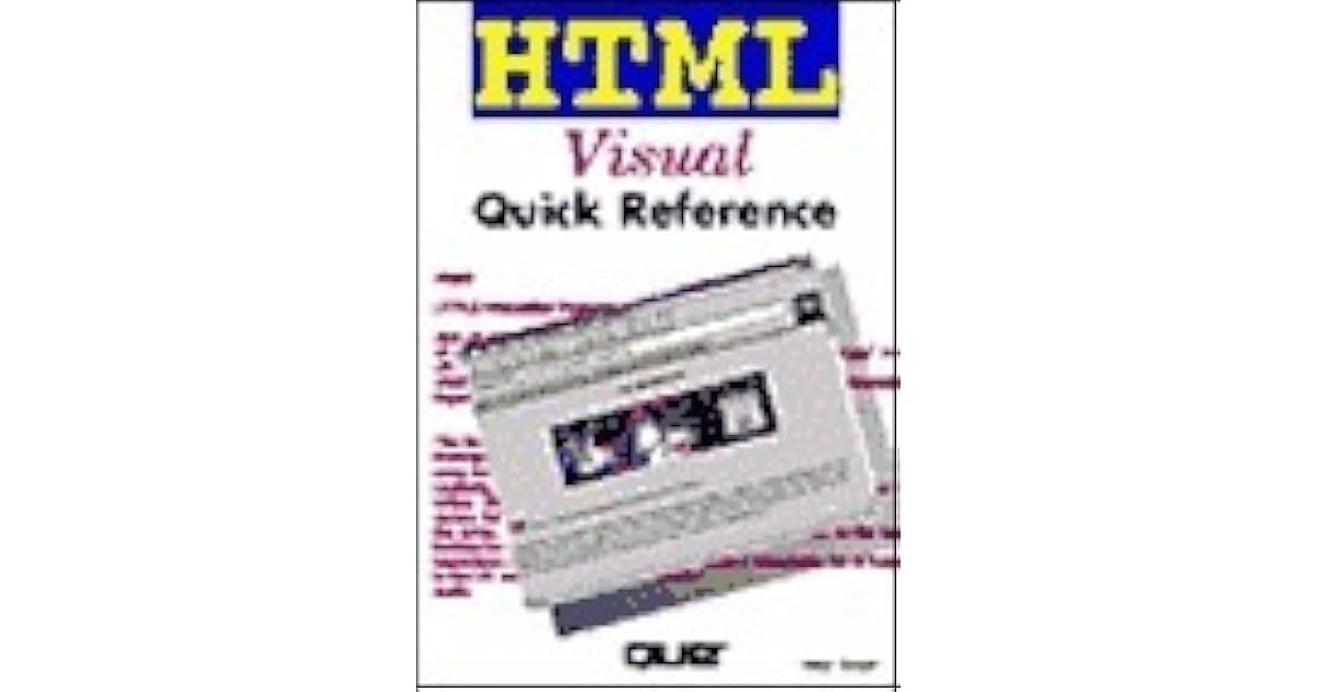 HTML Visual Quick Reference by Dean Scharf