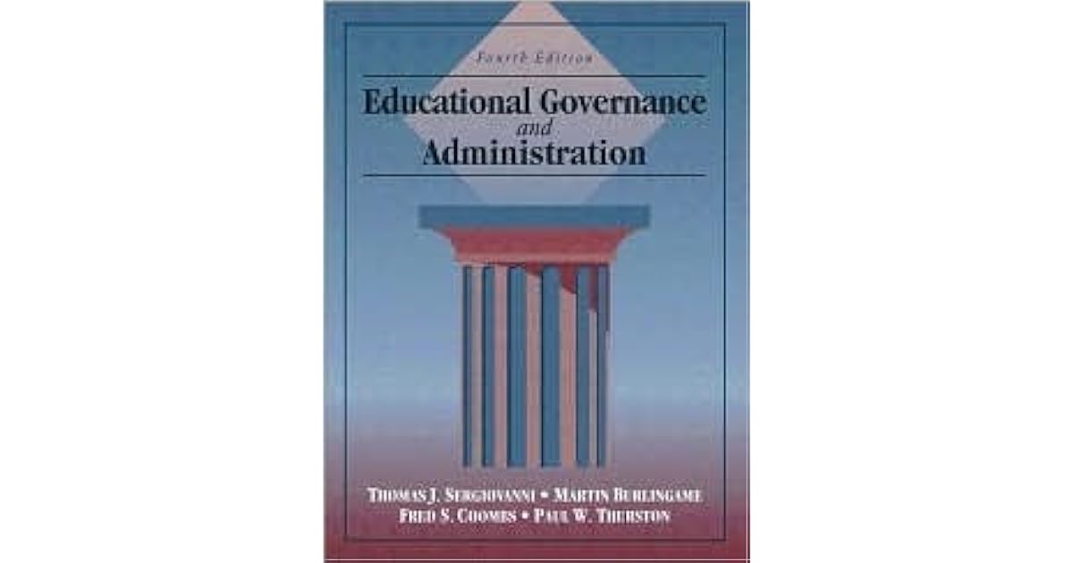 Educational Governance and Administration by Thomas J. Sergiovanni