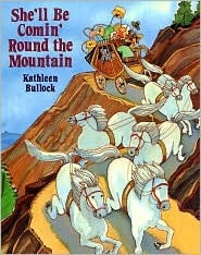 She'll Be Comin' Round the Mountain by Kathleen Bullock