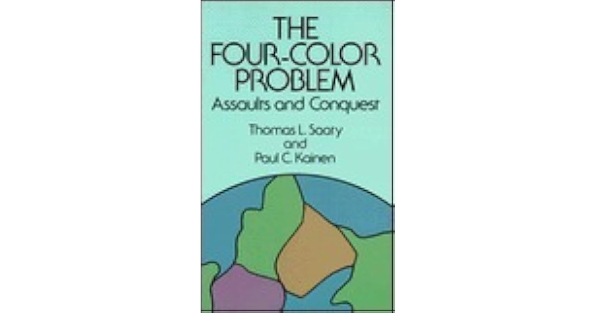 The Four-Color Problem: Assaults and Conquest by Thomas L. Saaty