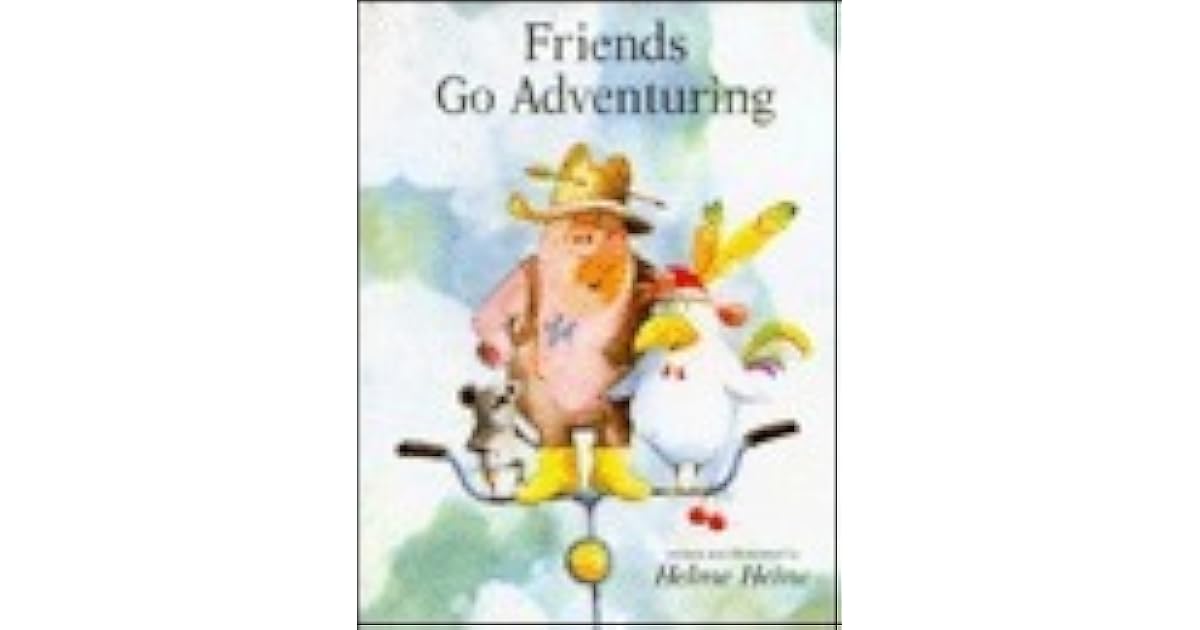 Friends Go Adventuring by Helme Heine