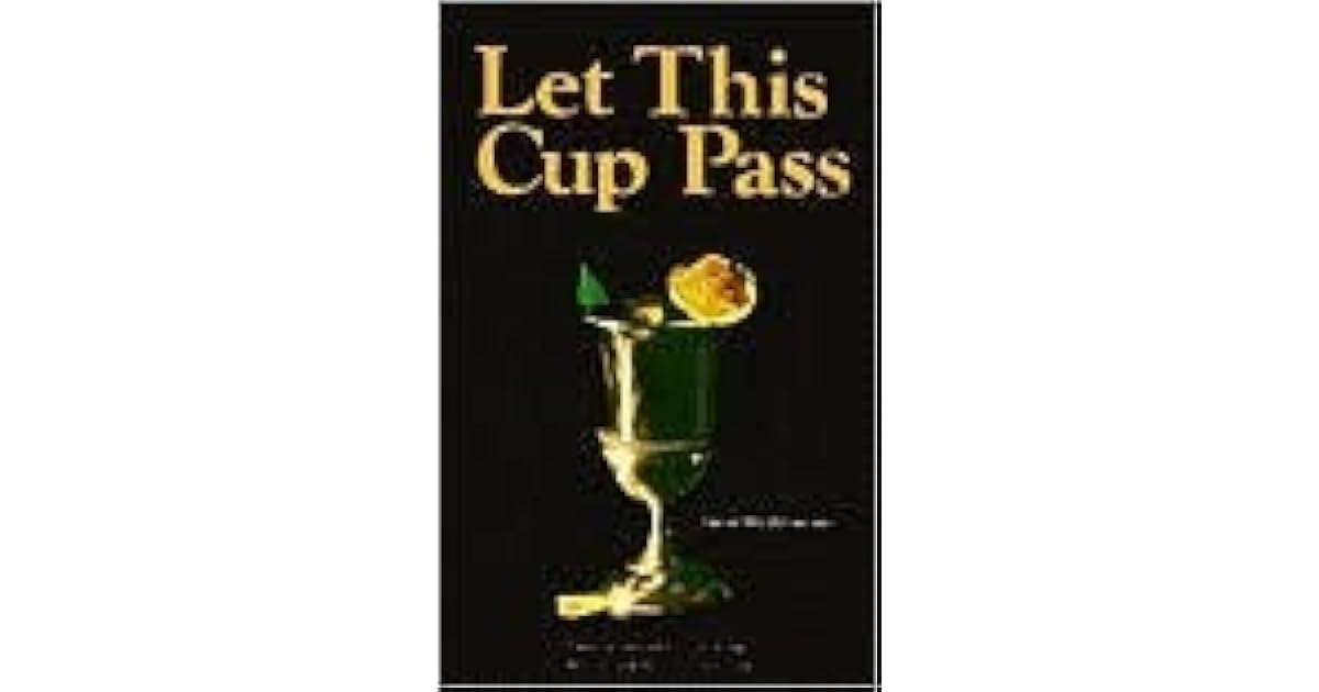 Let This Cup Pass by Jane McWhorter
