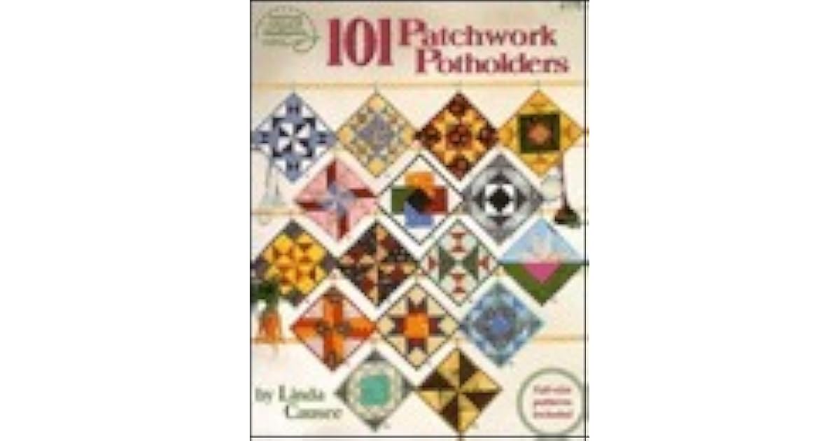 101 Patchwork Potholders by Linda Causee