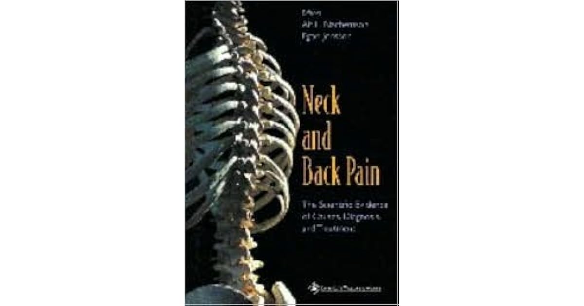 Neck and Back Pain: The Scientific Evidence of Causes, Diagnosis, and ...