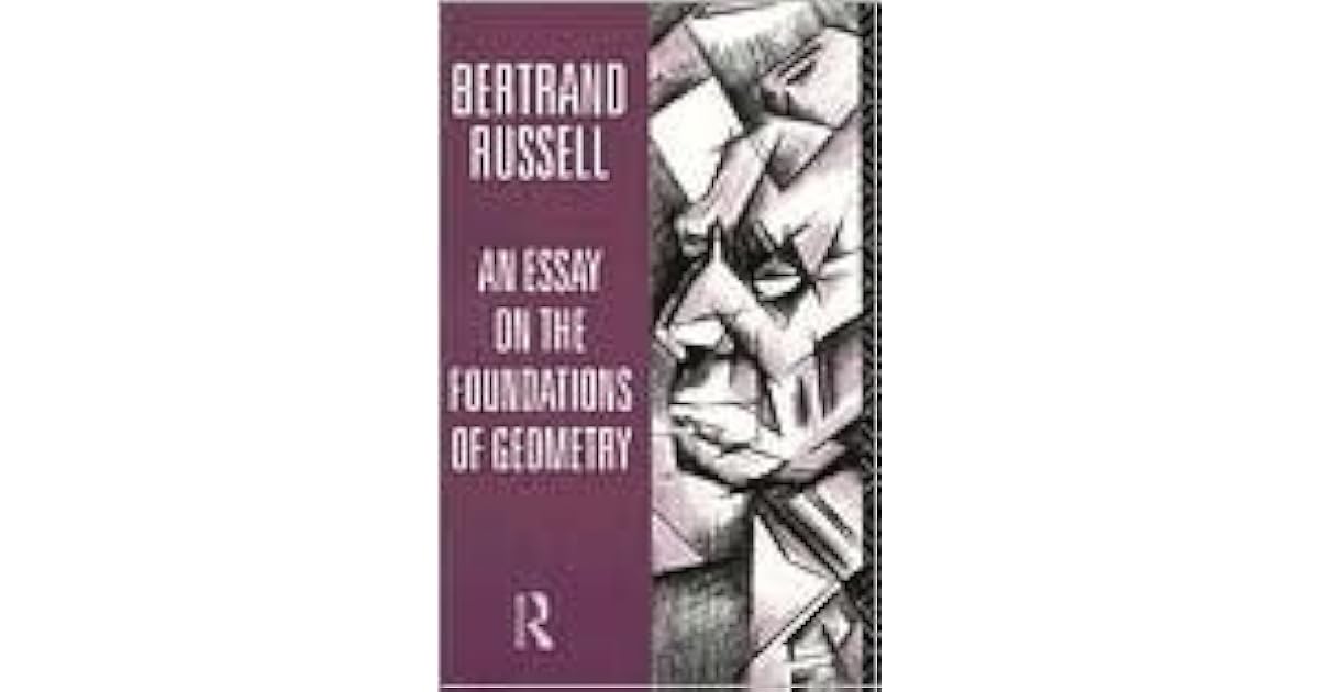 An Essay on the Foundations of Geometry by Bertrand Russell