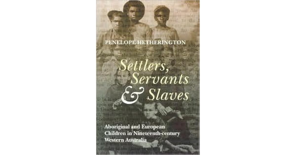 Settlers, Servants and Slaves: Aboriginal and European Children in ...