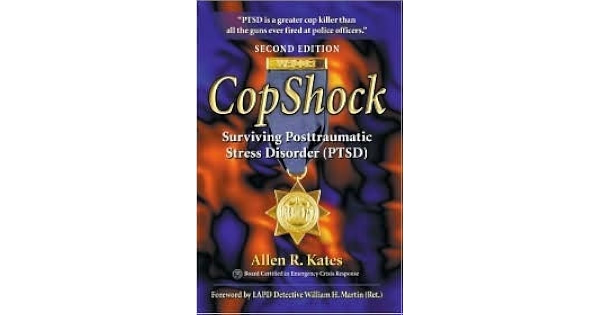 CopShock: Surviving Posttraumatic Stress Disorder [PTSD] by Allen R. Kates