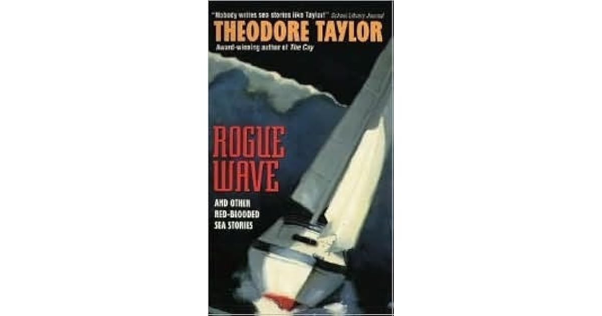 Rogue Wave: And Other Red-Blooded Sea Stories by Theodore Taylor
