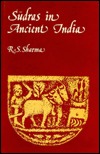 Sudras in Ancient India: A Social History of the Lower Order Down to ...