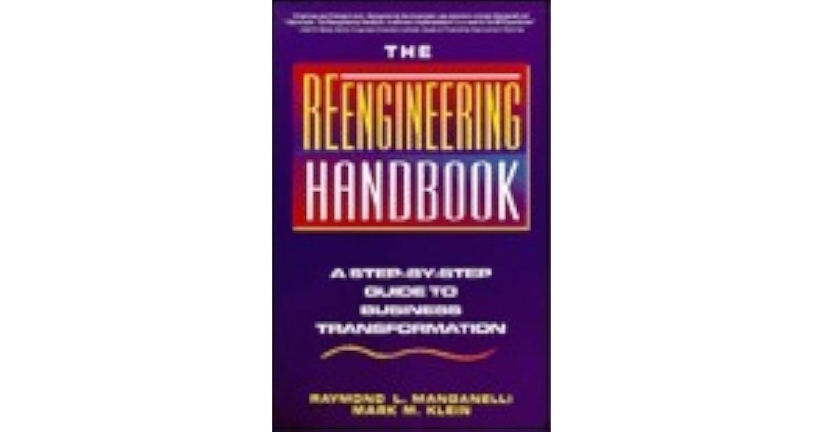 The Reengineering Handbook: A Step-By-Step Guide to Business ...