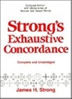 Strong's Exhaustive Concordance to the Bible: Updated Version by James ...