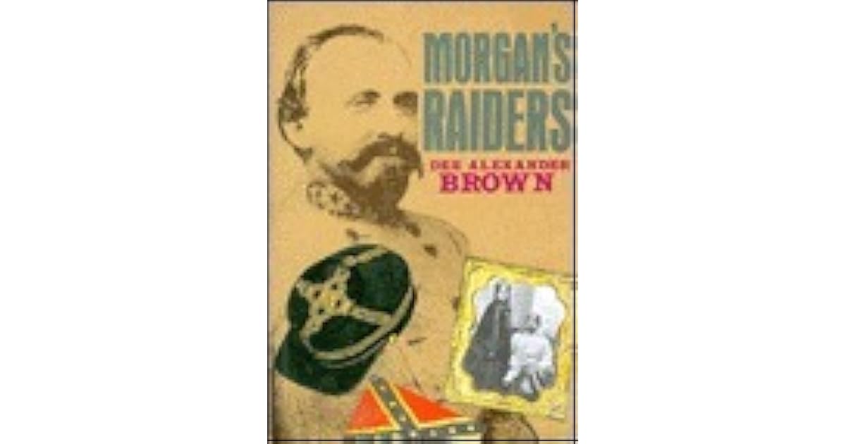 Morgan's Raiders by Dee Brown