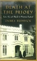Death at the Priory: Love, Sex, and Murder in Victorian England by ...