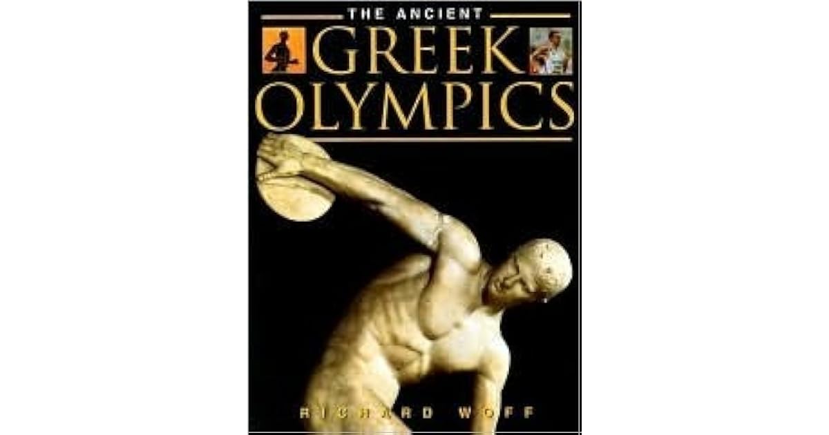 The Ancient Greek Olympics by Richard Woff