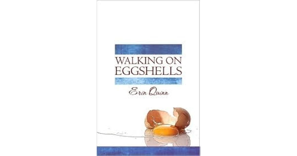 Walking on Eggshells by Erin Quinn