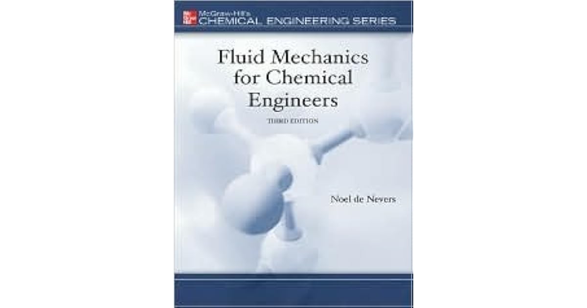 Fluid Mechanics For Chemical Engineers By Noel De Nevers fluid-mechanics-for-chemical-engineers-by-noel-de-nevers