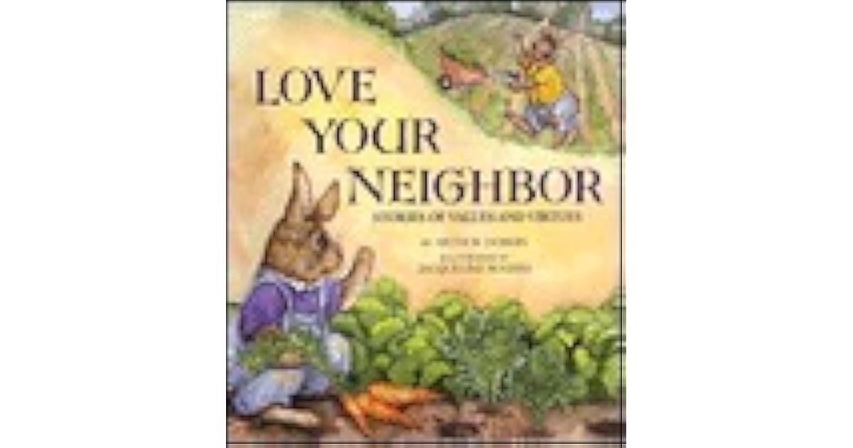 Love Your Neighbor: Stories of Values and Virtures by Arthur Dobrin