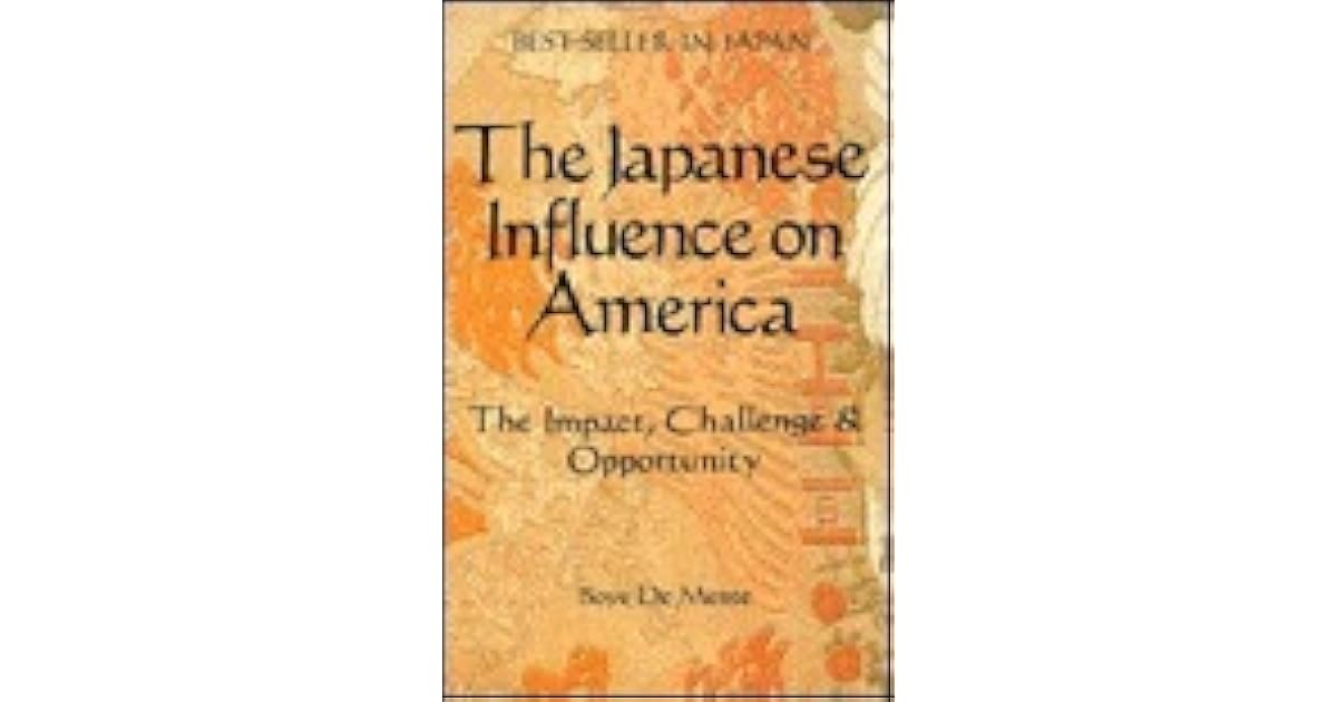 Japanese Influence on America: The Impact, Challenge and Opportunity by ...