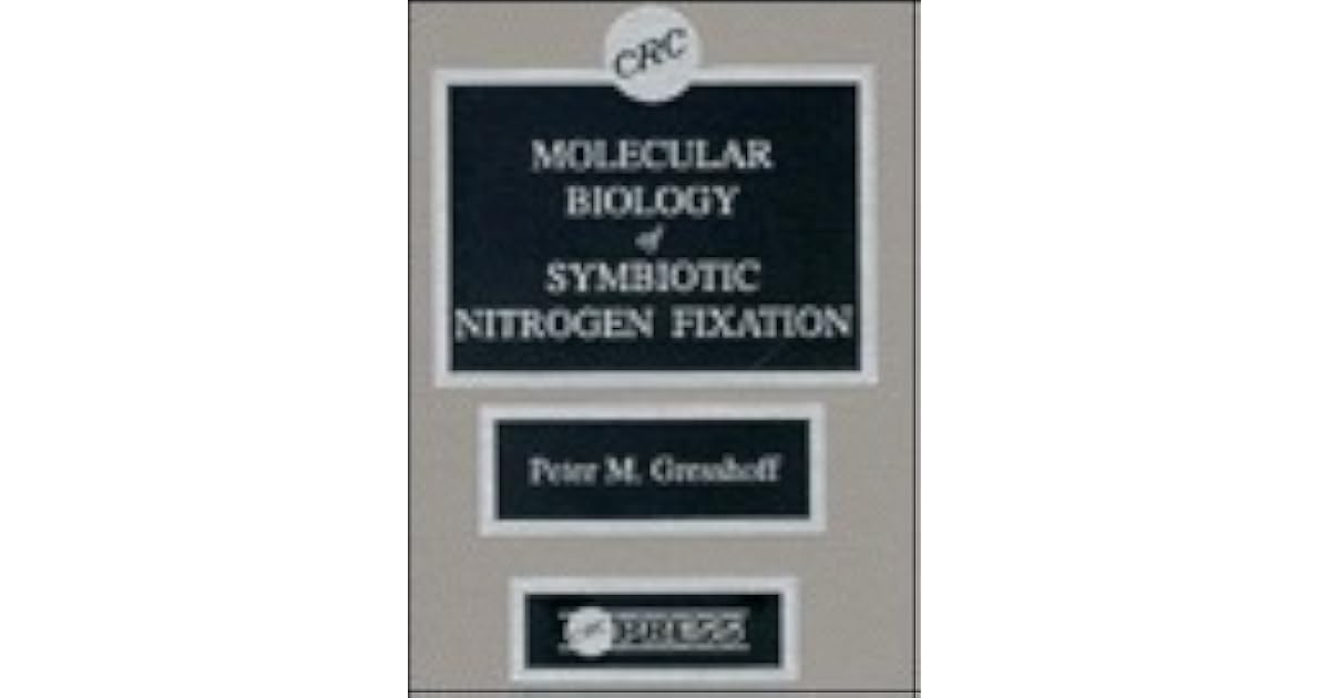 Molecular Biology of Symbiotic Nitrogen Fixation by Peter M. Gresshoff