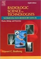 Workbook and Laboratory Manual for Radiologic Science for Technologists ...