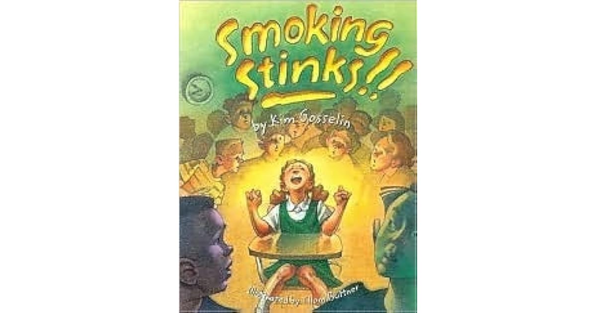 Smoking Stinks ! ! by Kim Gosselin