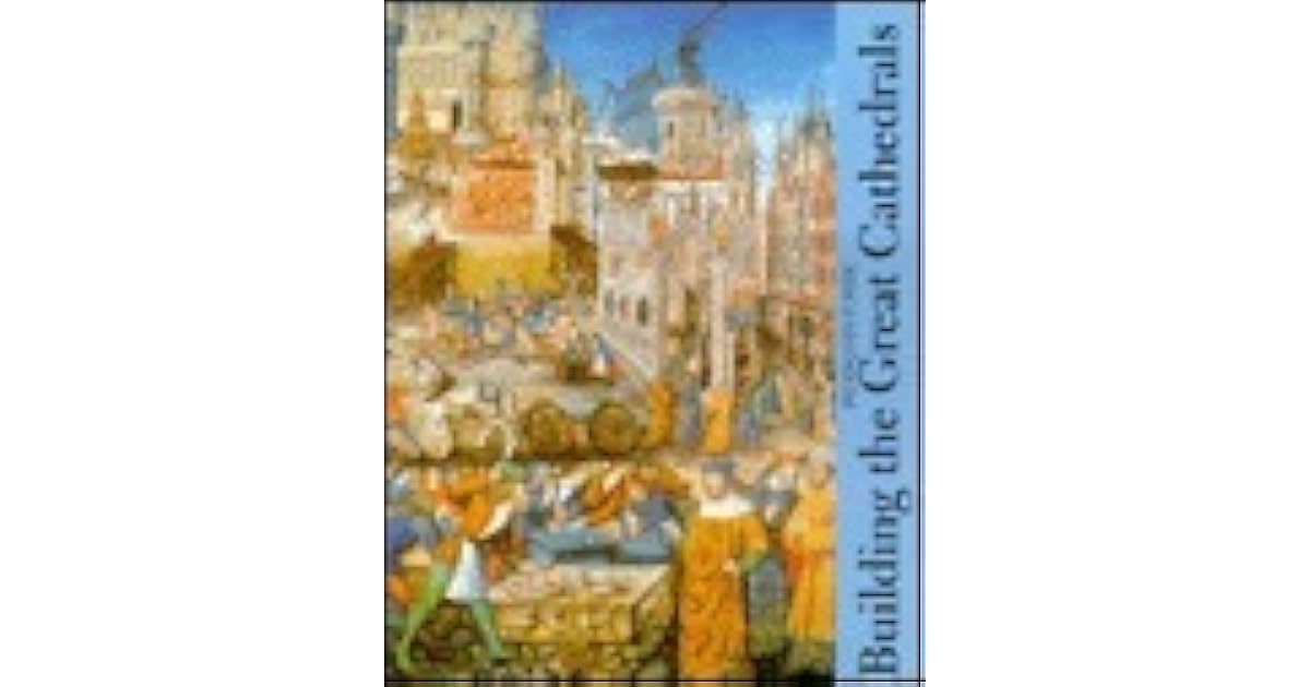 Building the Great Cathedrals by François Icher