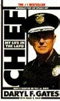 Chief: My Life In The L.A.P.D. by Daryl Francis Gates