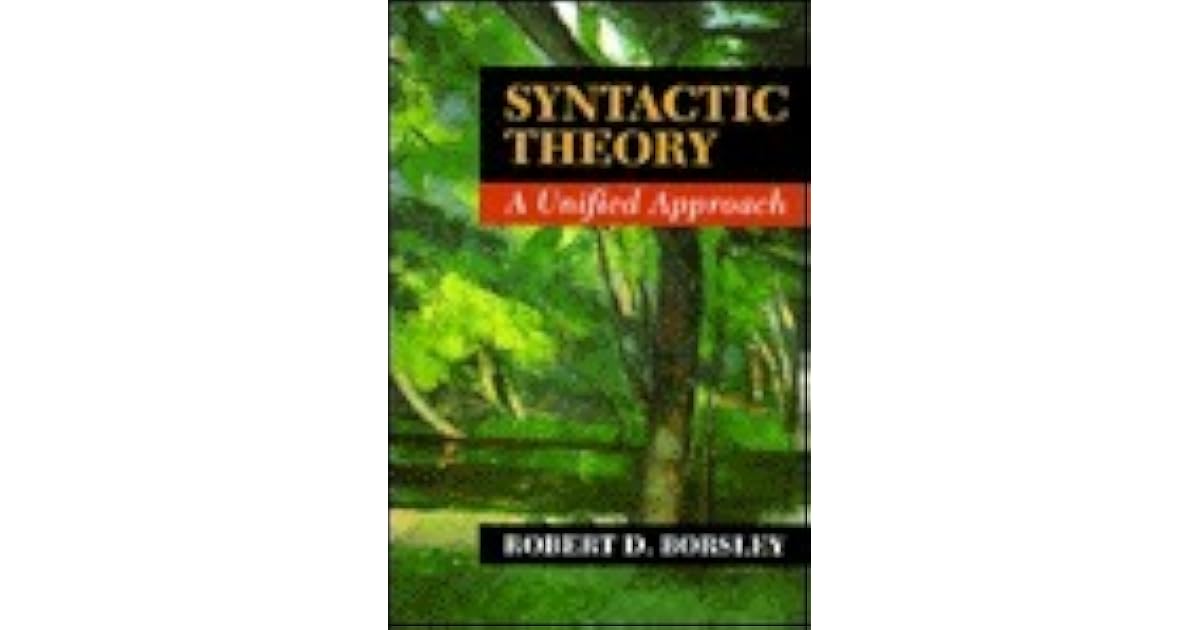 syntactic-theory-a-unified-approach-by-robert-d-borsley