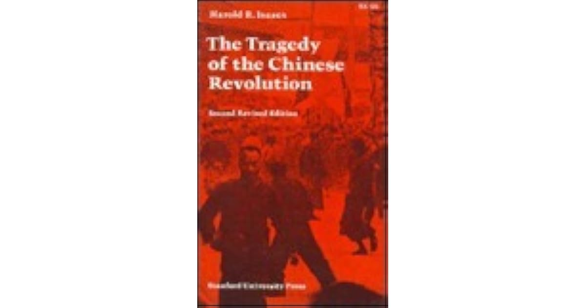The Tragedy of the Chinese Revolution by Harold R. Isaacs