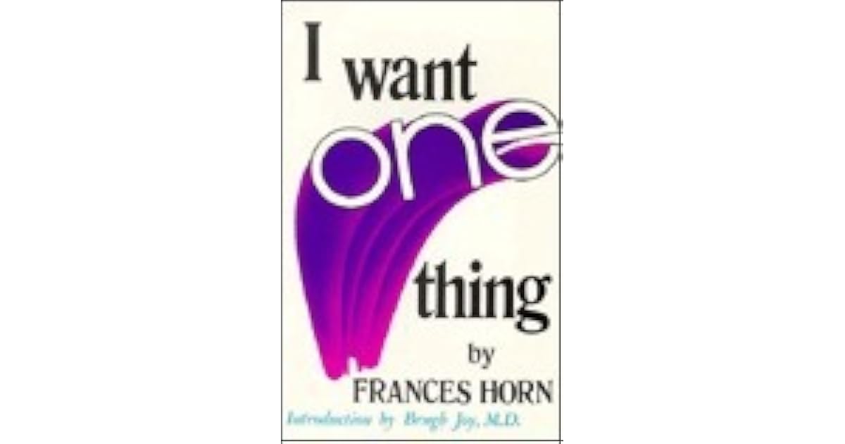 I Want One Thing: An Autobiography by Frances Horn