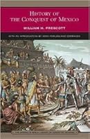 History of the Conquest of Mexico by William Hickling Prescott