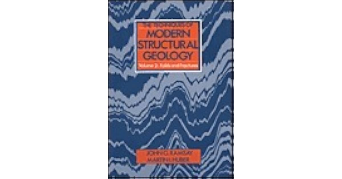 The Techniques of Modern Structural Geology: Folds and Fractures by ...