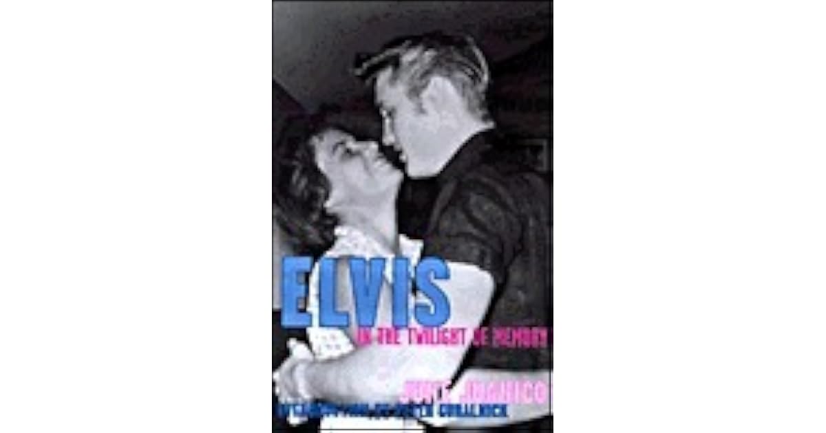Elvis in the Twilight of Memory by June Juanico