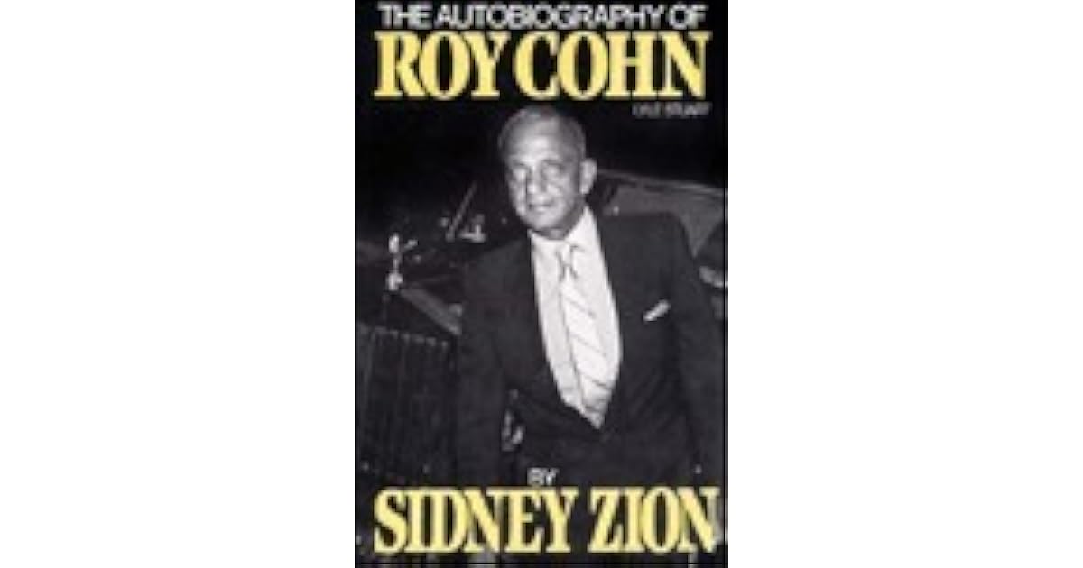 The Autobiography of Roy Cohn by Sidney Zion