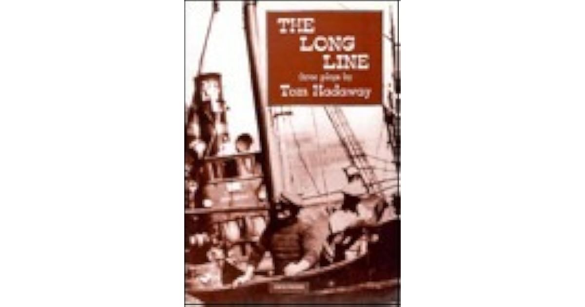 Long Line" and Other Plays by Tom Hadaway